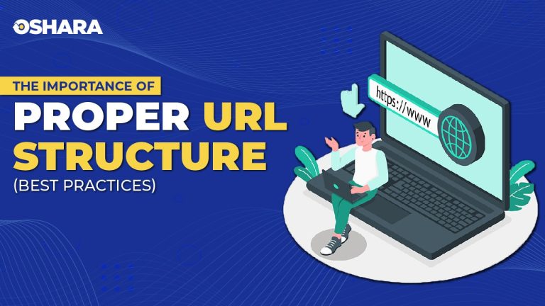 The Importance of Proper URL Structure (Best Practices for SEO) – Oshara