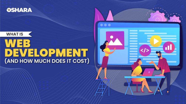 What is Web Development (and How Much Does It Cost) – Oshara