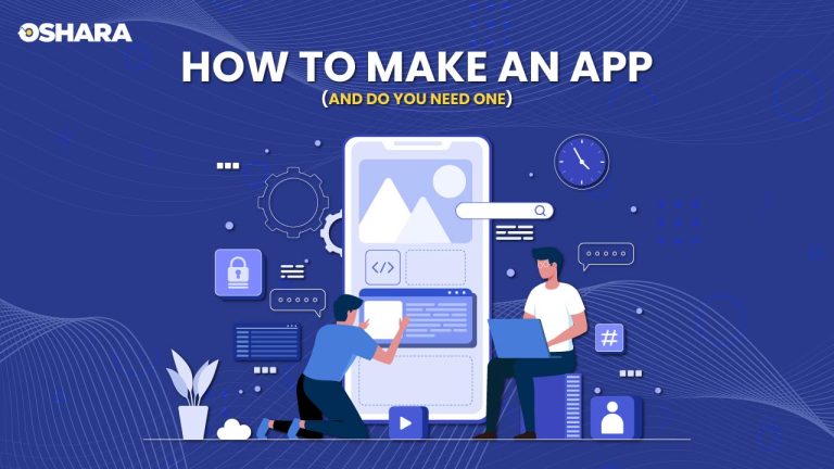 How to Make an App (and Do You Need One) – Oshara